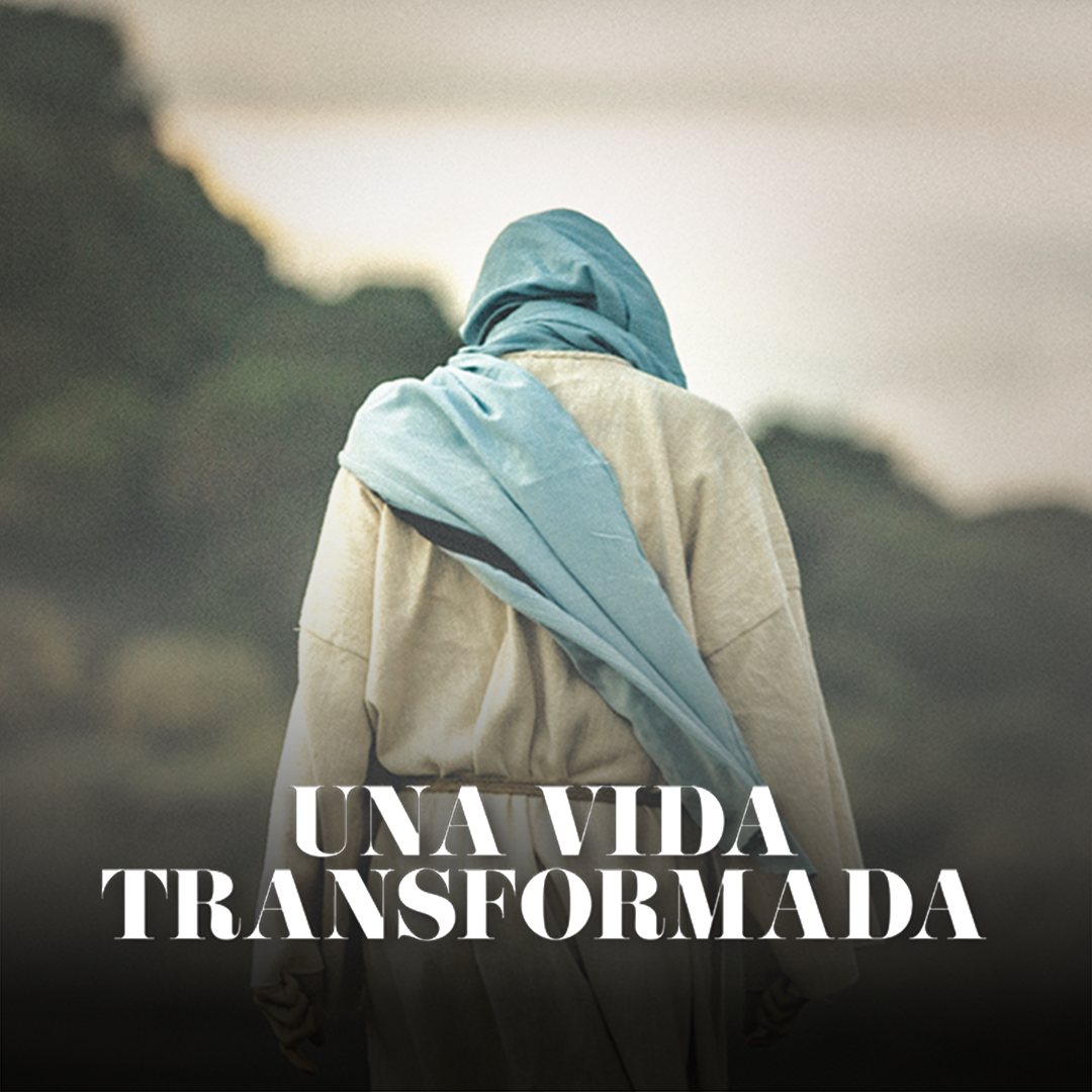 Una Vida Transformada | Iglesia Bautista de Lancaster
